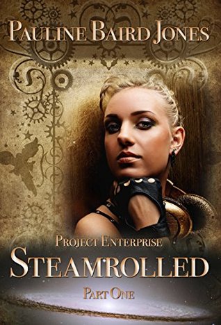 Project Enterprise: Steamrolled | Smart Girls love SciFi